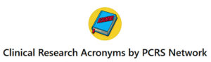 Clinical Research Acronyms | PCRS Network